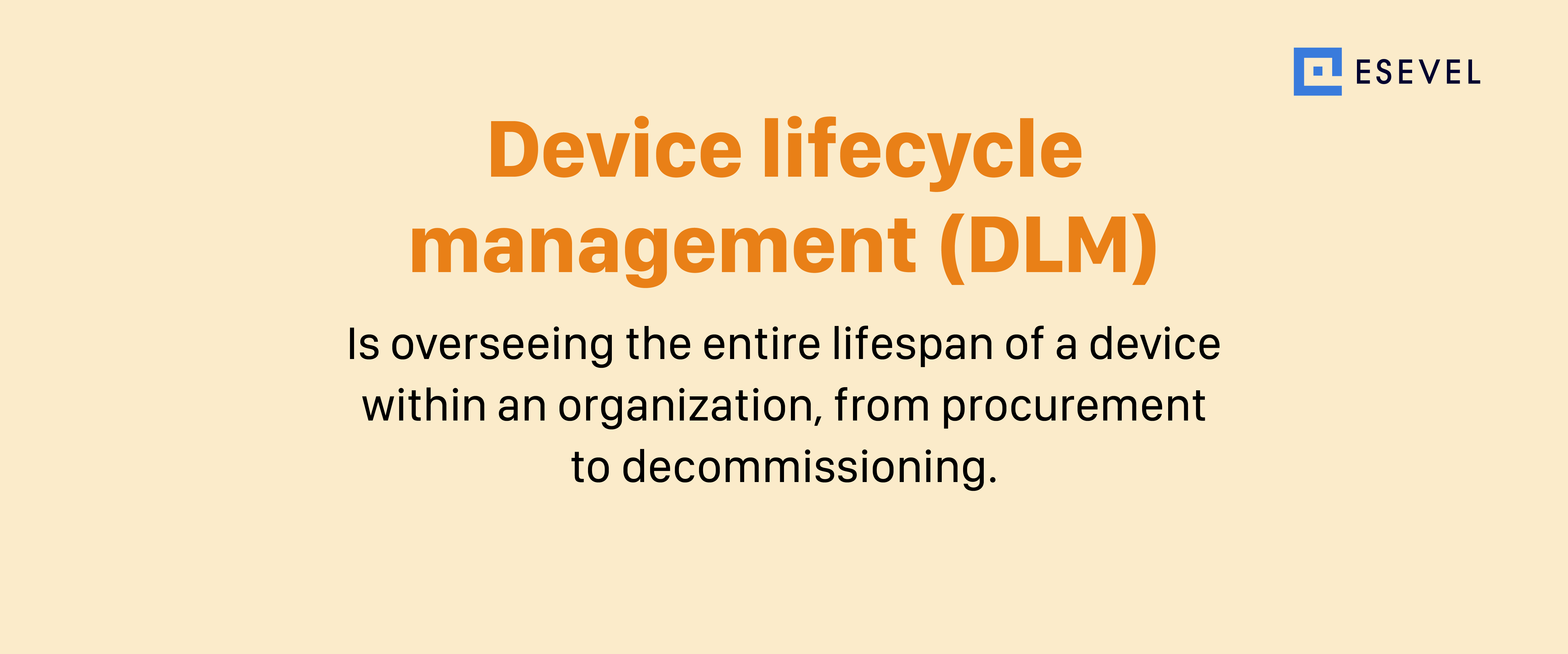 Device lifecycle management (DLM) refers to overseeing the entire ...